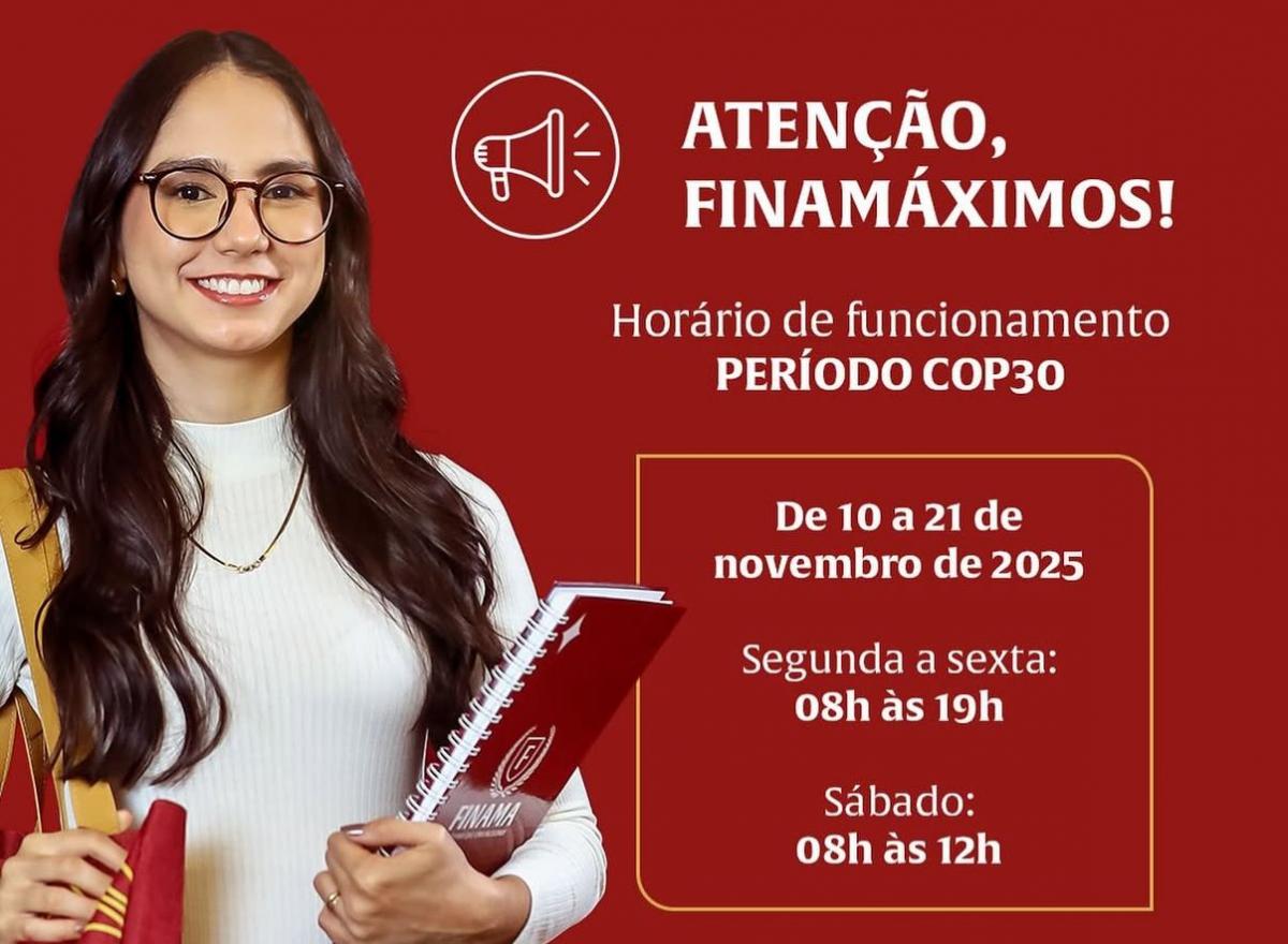 Finama divulga horário especial de funcionamento durante o período da ...